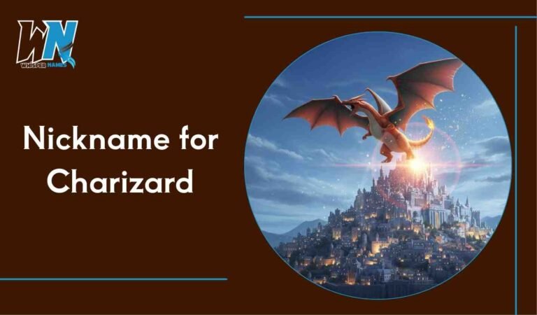 Best 250+ Nickname for Charizard [Epic & Rare] - Whisper Names