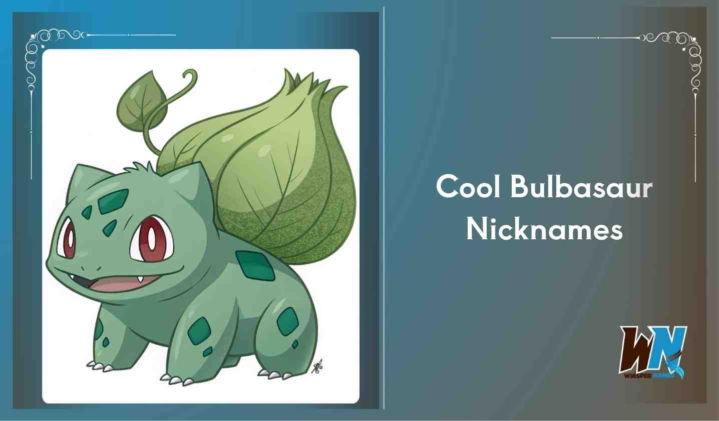 Nicknames for Bulbasaur [Best Names 2026] - Whisper Names